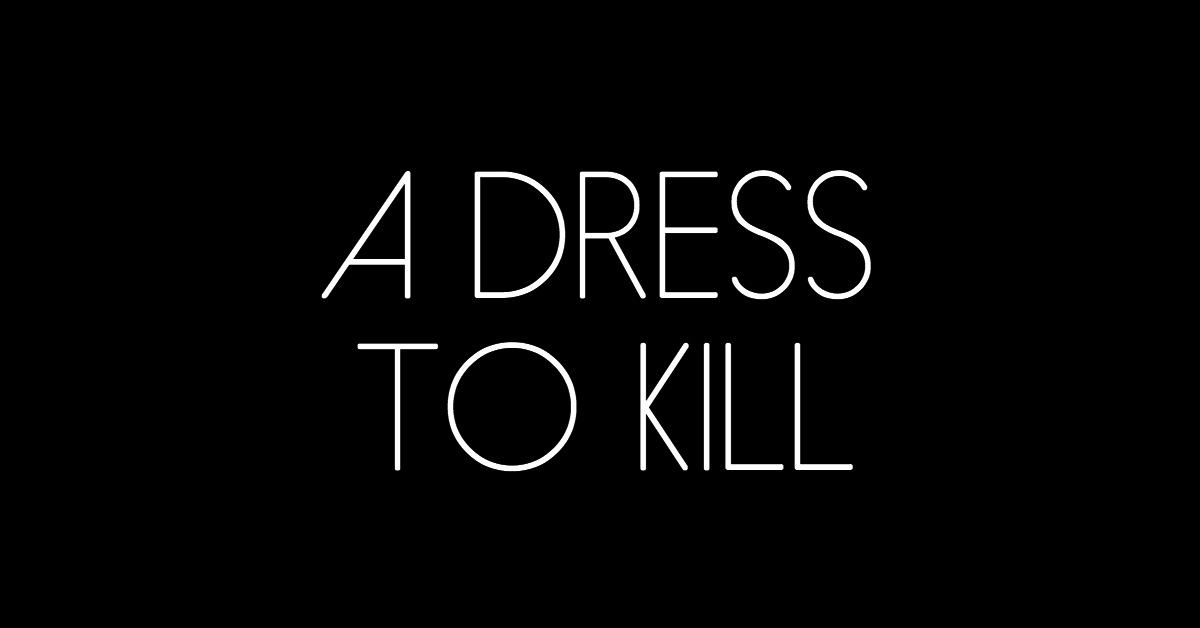 A Dress To Kill